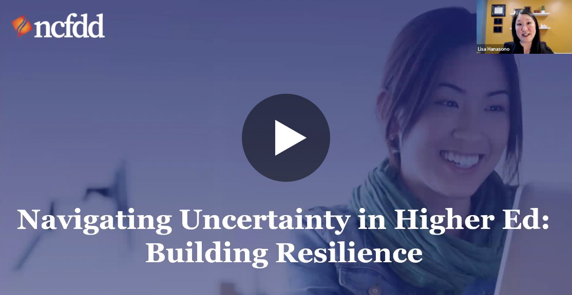 Navigating Uncertainty in Higher Ed: Building Resilience - NCFDD